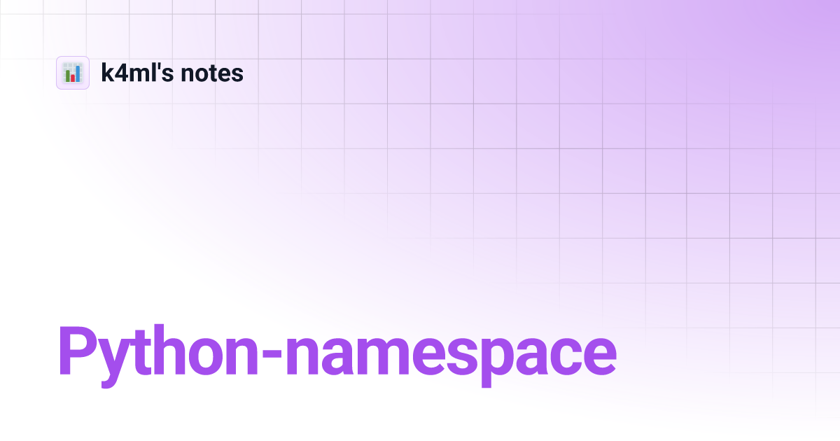 Python-namespace | k4ml's notes